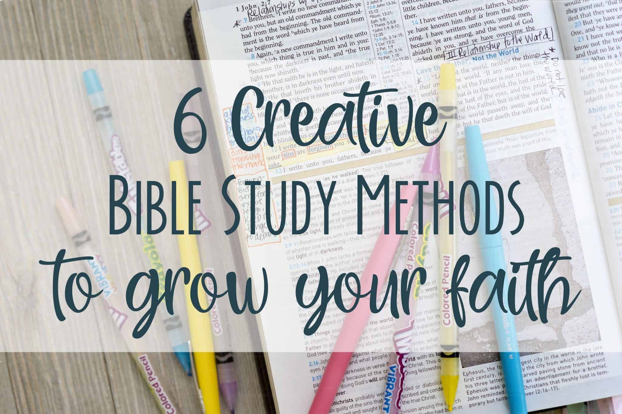 6 Creative and Effective Bible Study Methods to Grow Your Faith