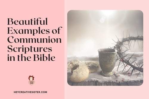Beautiful Examples of Communion Scriptures straight from the Bible.